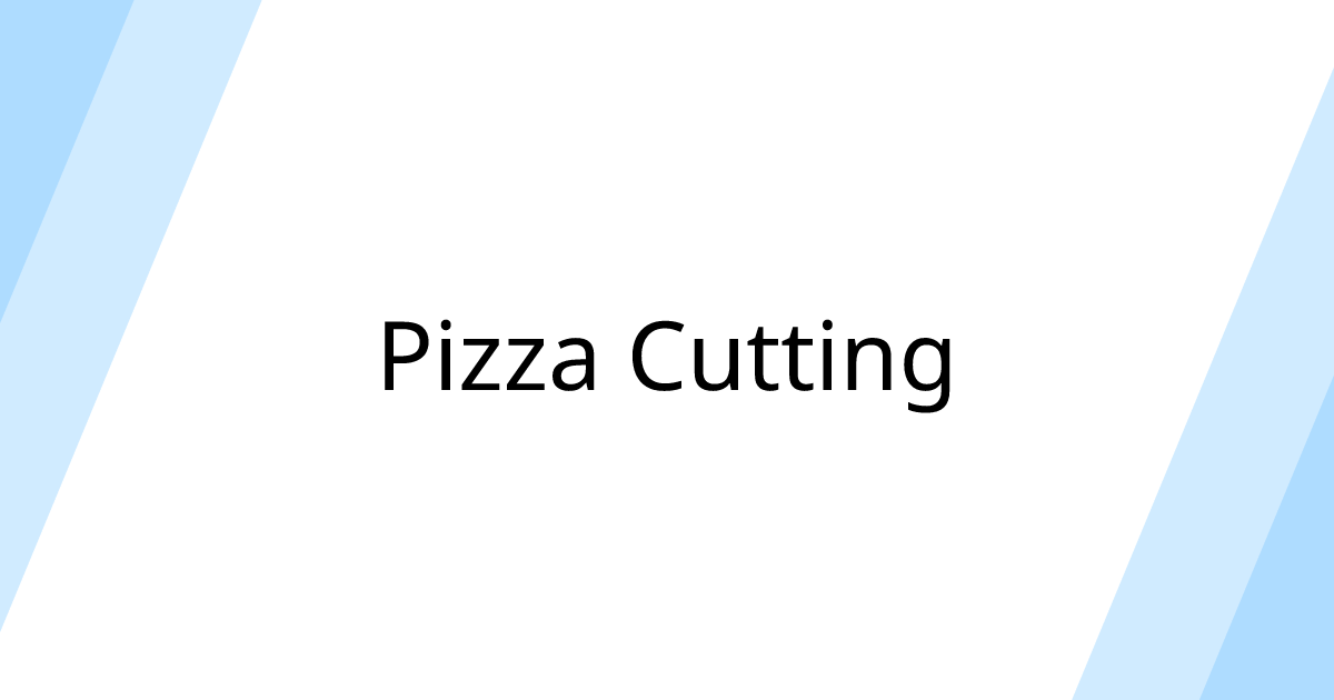 Pizza Cutting | CPE Guide